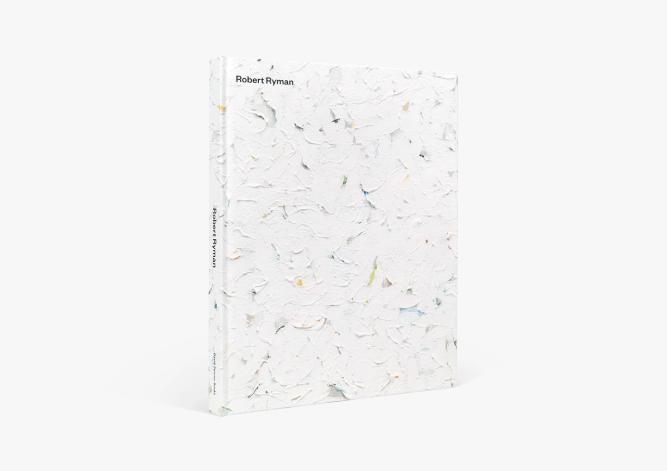 Robert Ryman: Early and Late | Books | David Zwirner