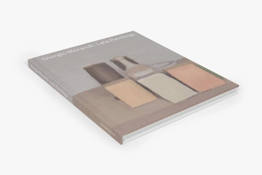 Giorgio Morandi: Late Paintings | Books | David Zwirner