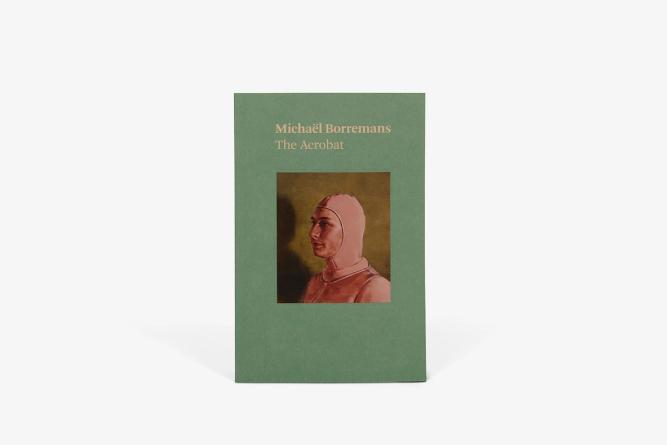 Michaël Borremans: The Acrobat | Books | David Zwirner