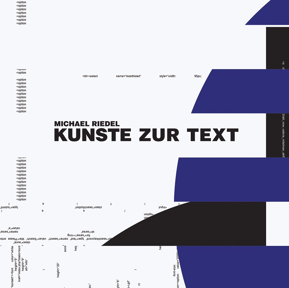 Michael Riedel: KUNSTE ZUR TEXT | Books | David Zwirner