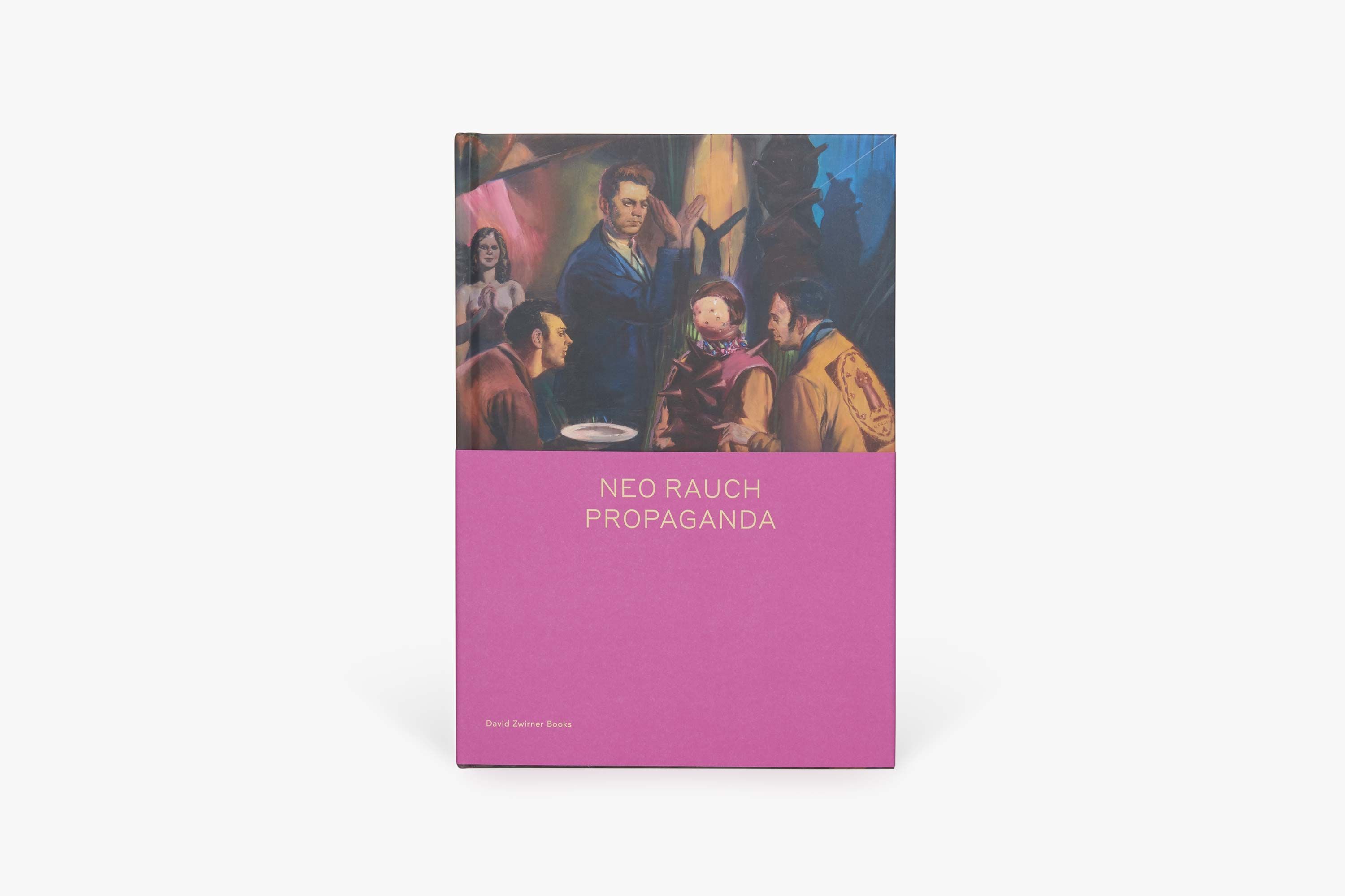 Neo Rauch: PROPAGANDA | Books | David Zwirner