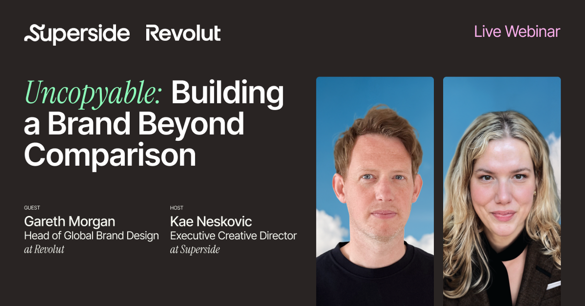 Superside Webinar: Uncopyable - Building a Brand Beyond Comparison
