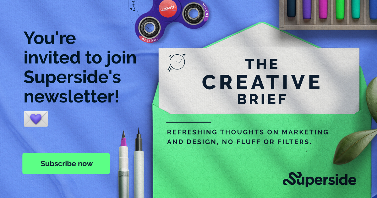 The Creative Brief - Subscribe to Superside's Newsletter