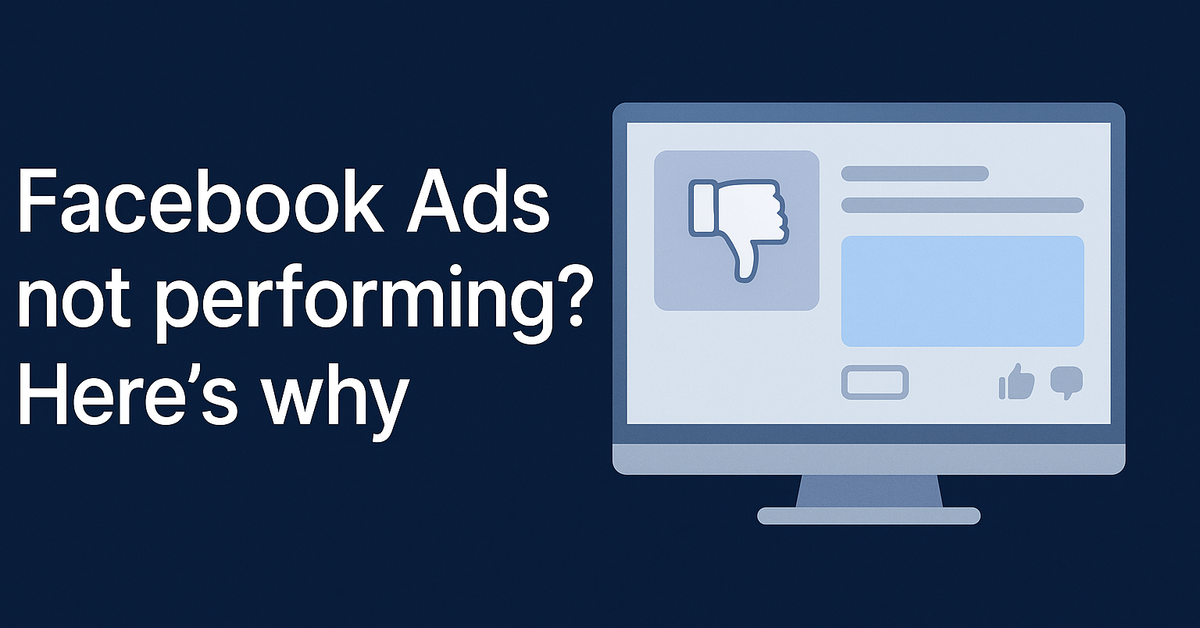 10 reasons why Facebook Ads aren’t performing (and how to fix it)
