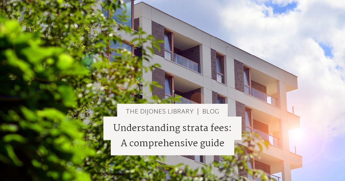 Understanding strata fees: A comprehensive guide | DiJones Real Estate