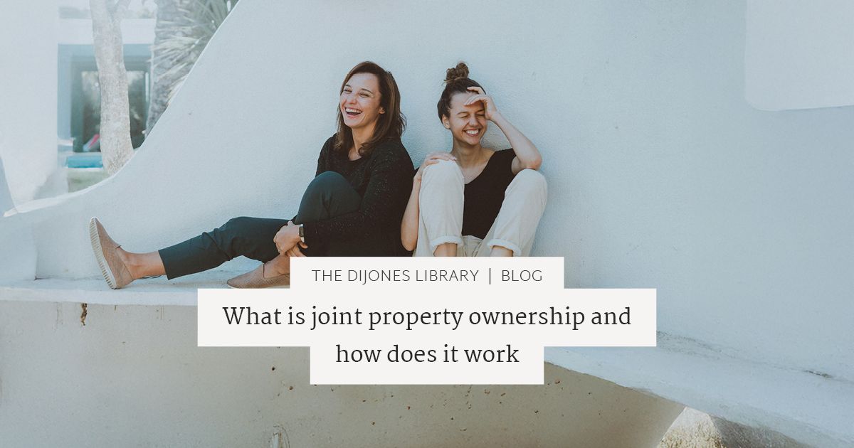 What is joint property ownership and how does it work | DiJones Real Estate