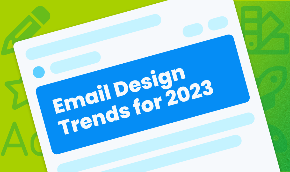 Email Design Trends for 2023 | Knak