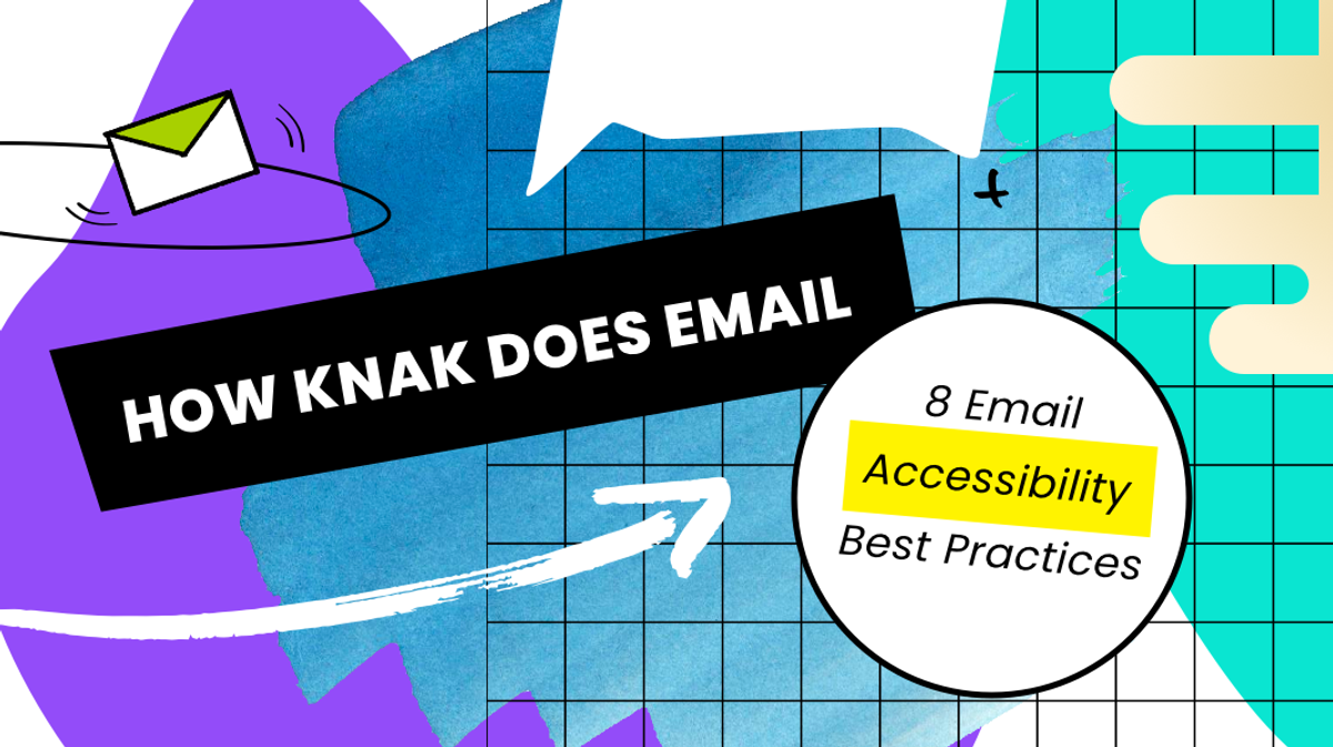 How Knak Does Email: 8 Email Accessibility Best Practices | Knak