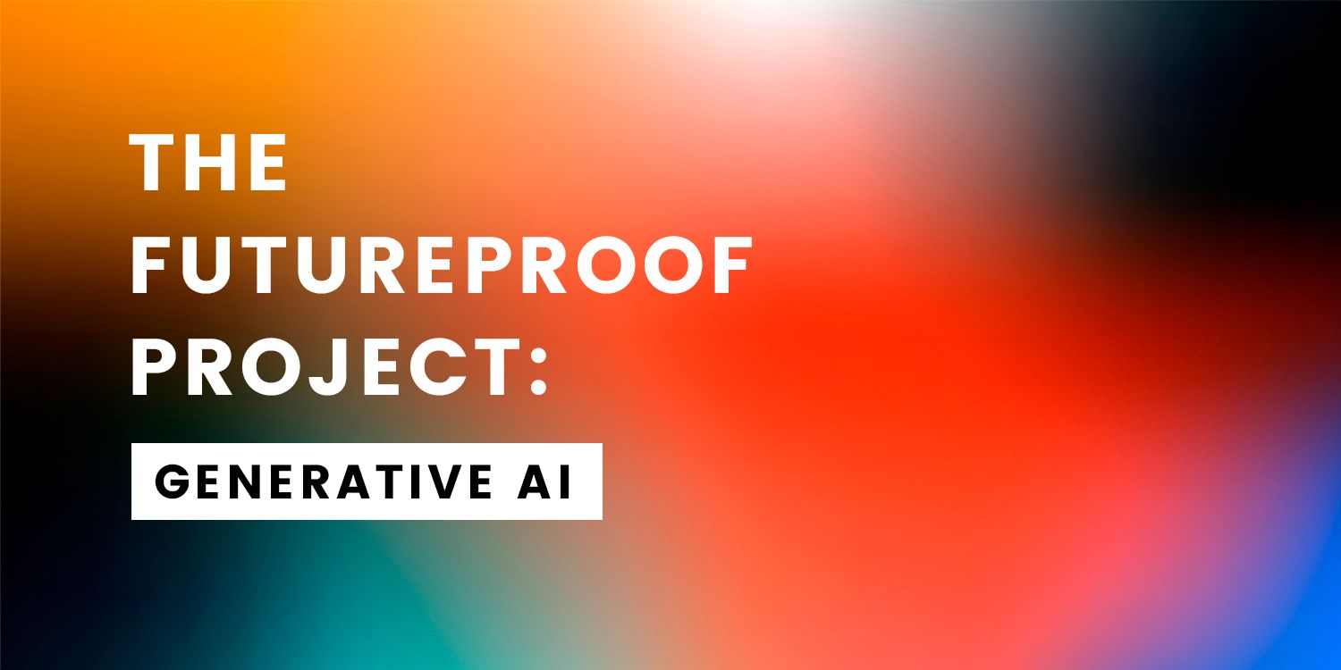 The Futureproof Project: The Creative Potential of AI | Insights | Traction