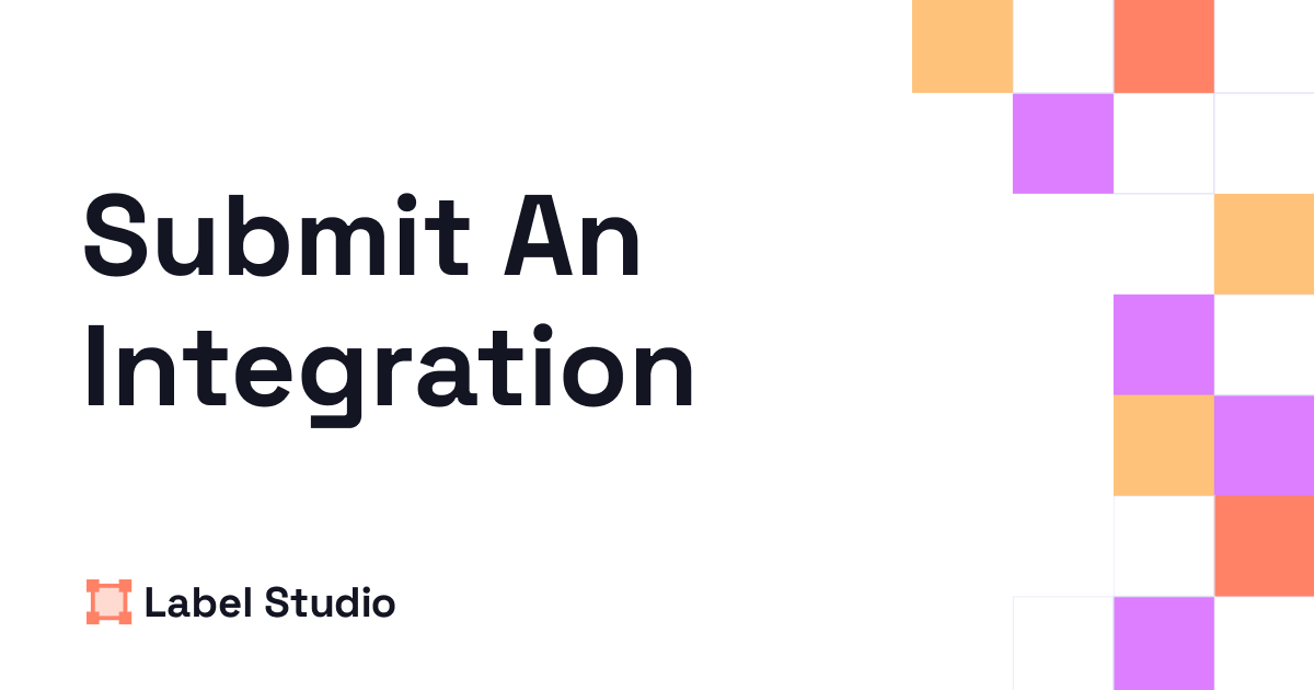 Submit An Integration | Label Studio