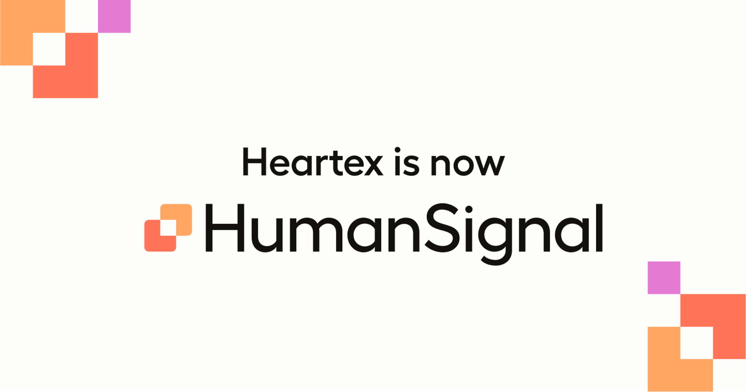 Betting Big on People: Heartex Evolves into HumanSignal | HumanSignal