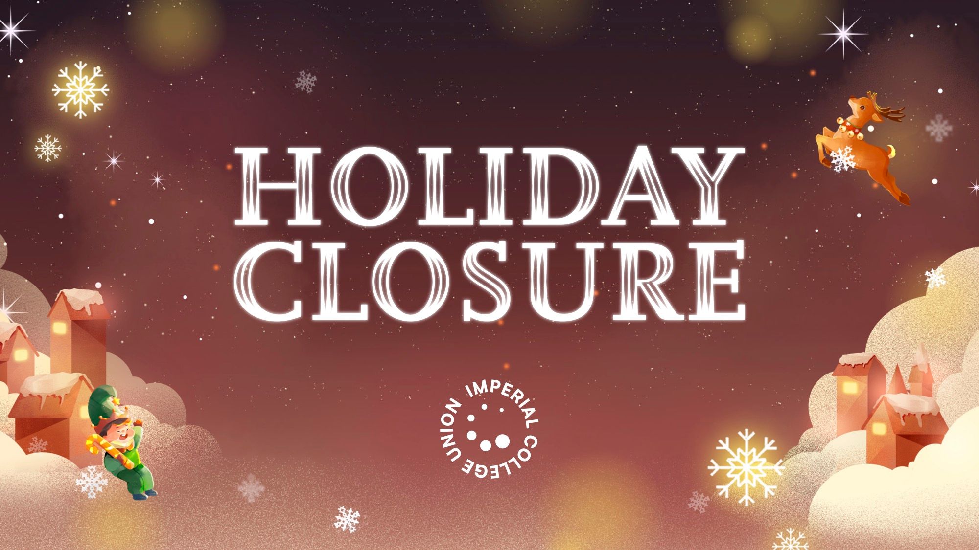 Holiday Closure 2024 | Imperial College Union