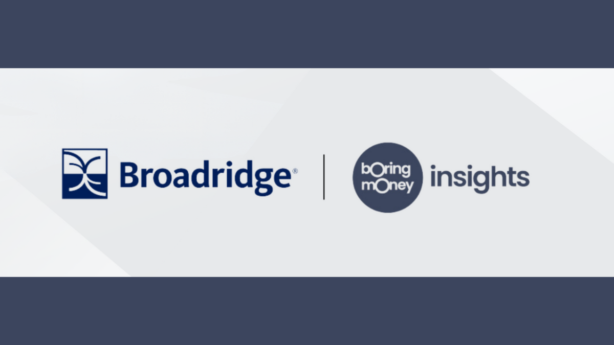 Broadridge and Boring Money Collaborate to Deliver Consumer Duty ...
