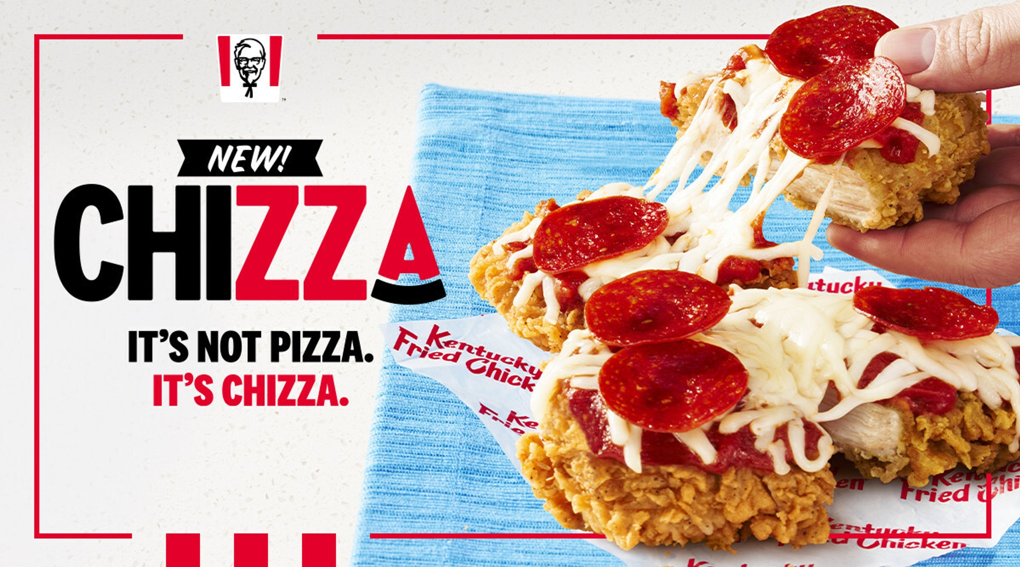 KFC - IT'S NOT PIZZA, IT'S CHIZZA - KFC® BRINGS THE GLOBAL BESTSELLER ...