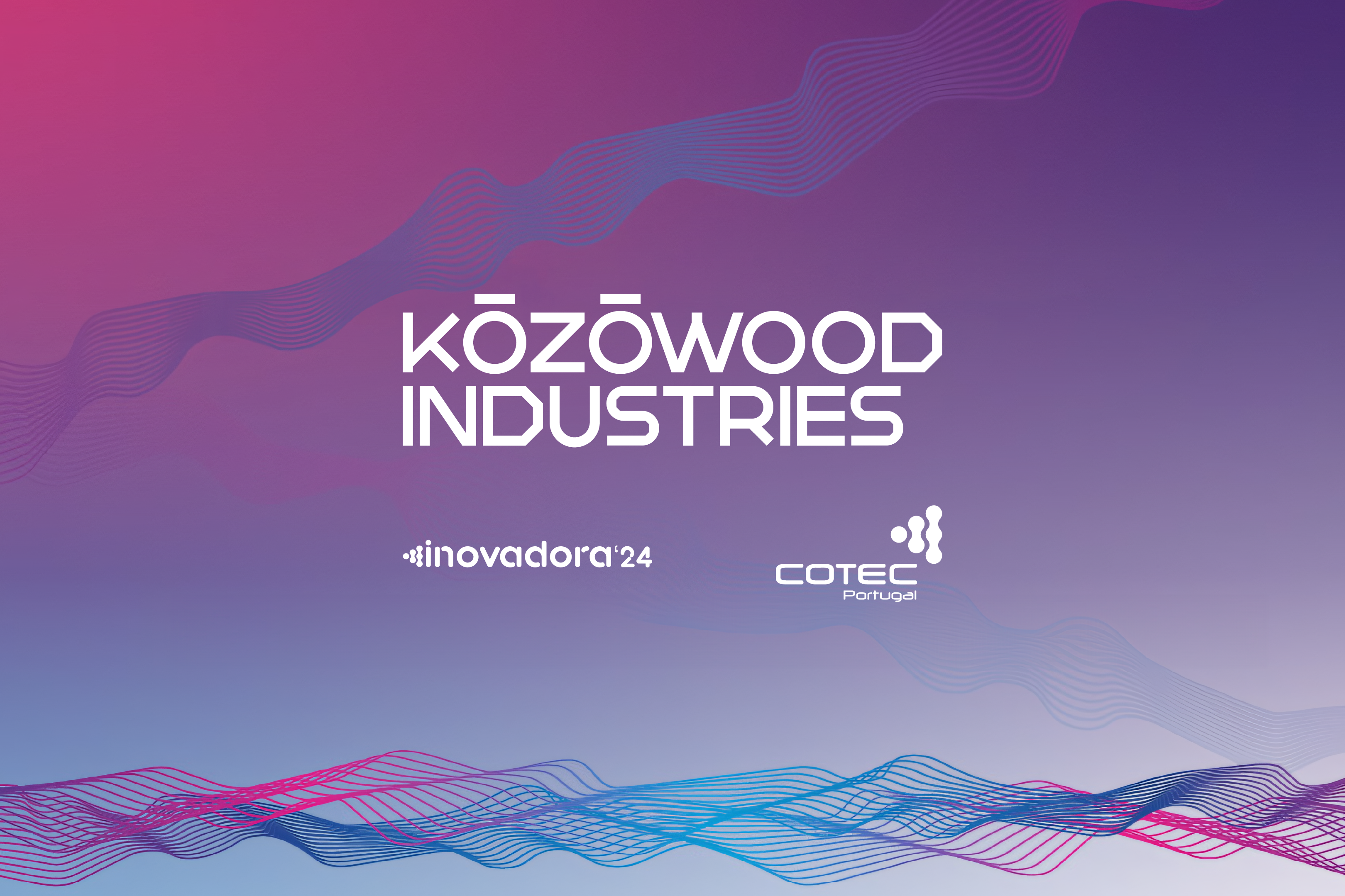 Kozowood Industries has achieved INOVADORA COTEC 24 status | Kōzōwood — In balance with nature