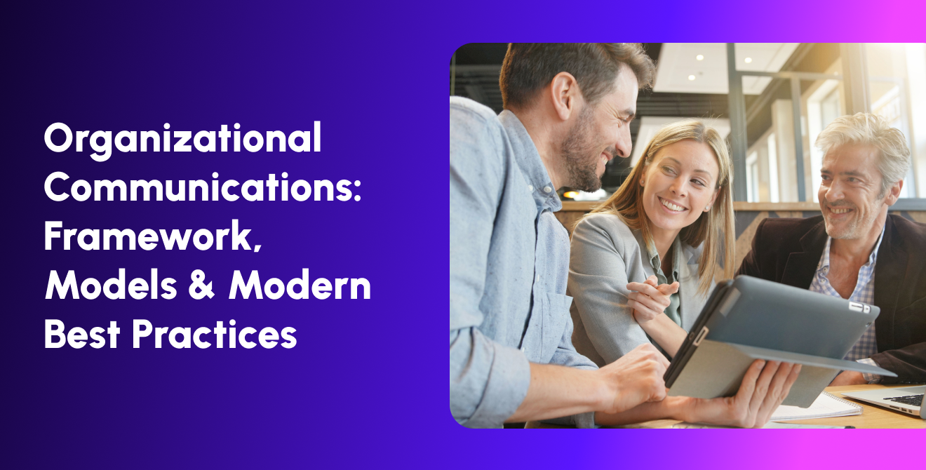 Organizational Communications: Framework, Models & Modern Best ...