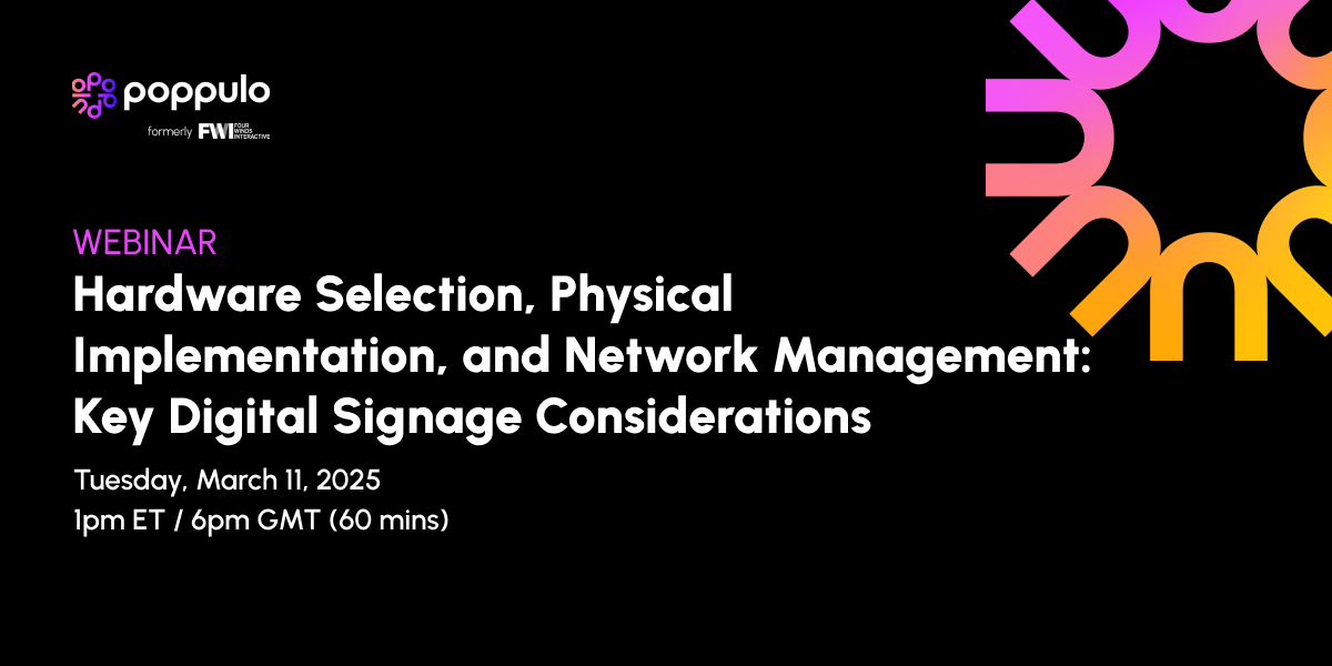 Poppulo Webinar: Key Digital Signage Hardware Considerations | Poppulo