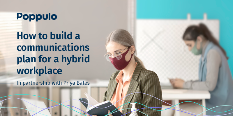 Optimizing Your Communications Plan for a Hybrid Workplace | Poppulo