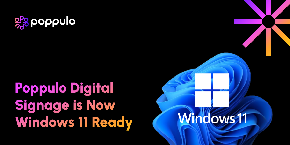 Poppulo Digital Signage is Now Windows 11 Ready | Poppulo