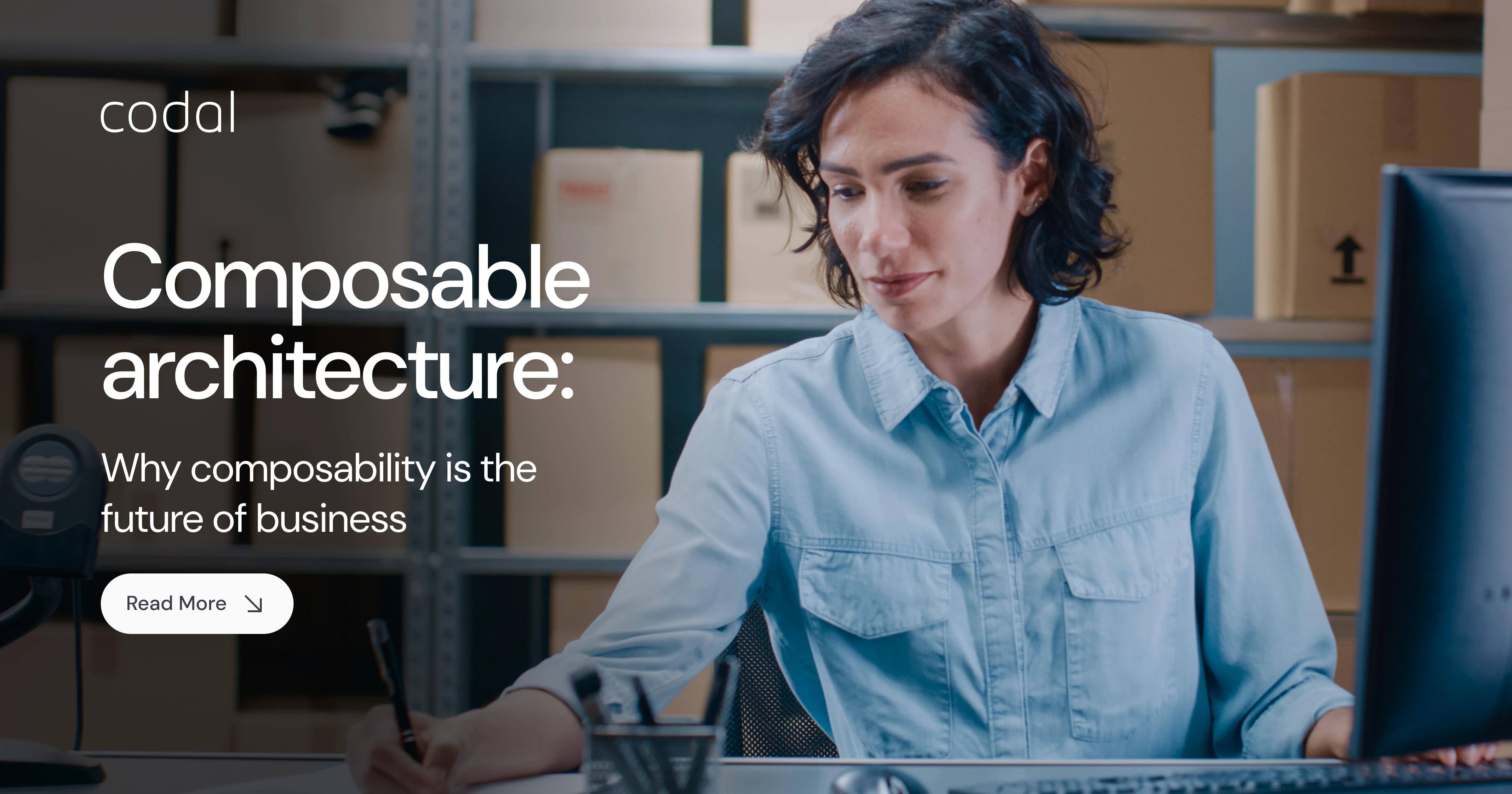 Composable architecture: Why composability is the future of business Composable architecture: Why composability is the future of business