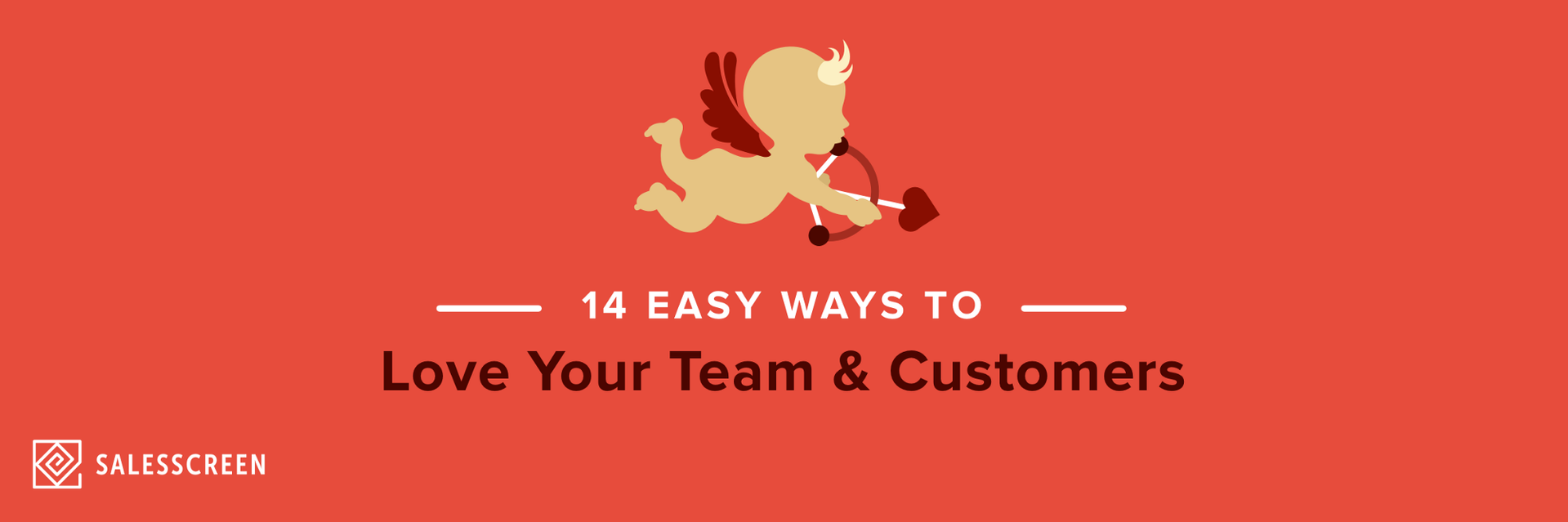14 Easy Ways to Love Your Team & Customers | Blog | SalesScreen