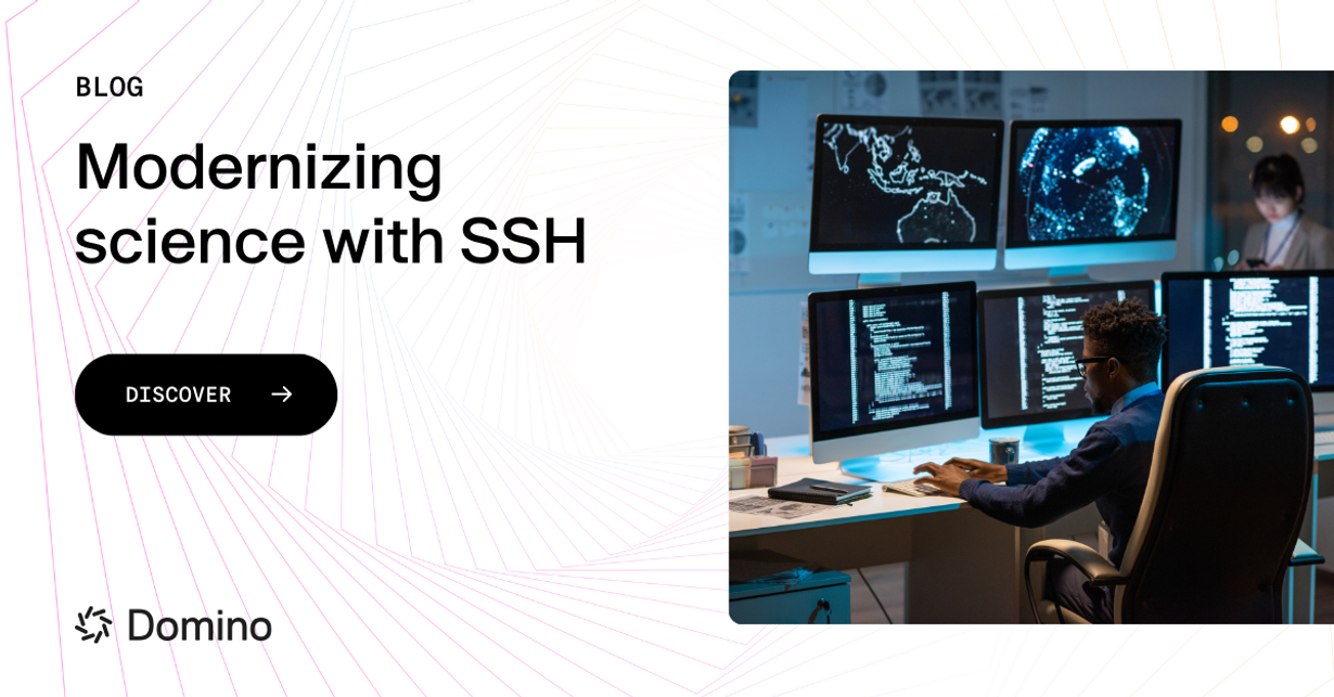 Modernize scientific workflows with SSH access | Domino Data Lab
