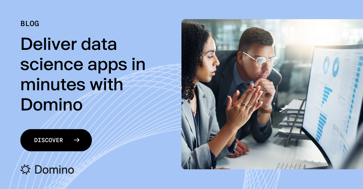 Deliver data science apps in minutes | Domino Data Lab