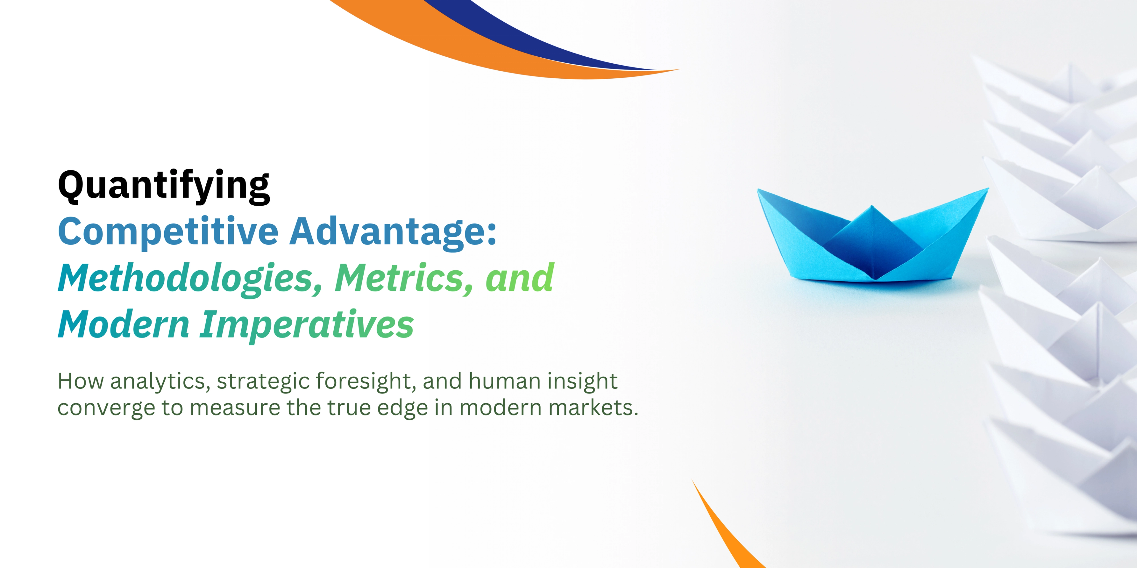 Quantifying Competitive Advantage: Methodologies, Metrics, and Modern ...