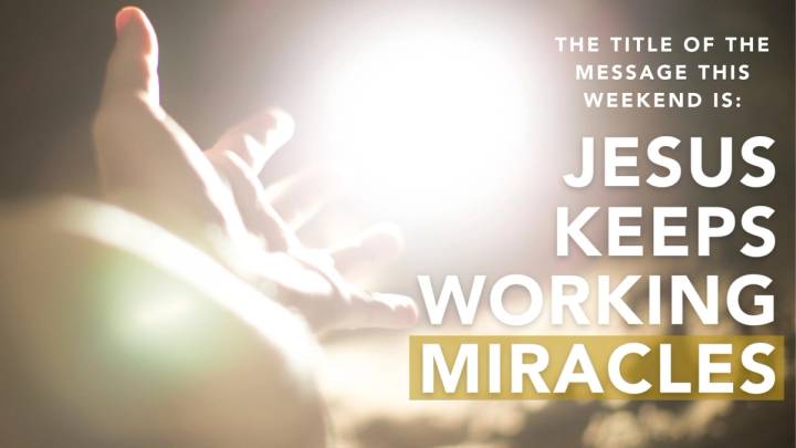 Jesus Keeps Working Miracles - Calvary Tucson Church Jesus Keeps Working Miracles - Calvary Tucson Church