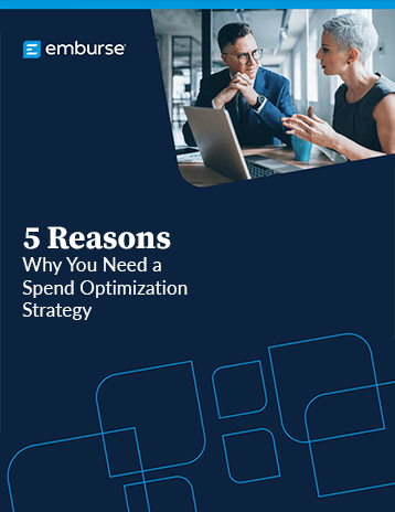 5 Reasons Why You Need a Spend Optimization Strategy - Emburse