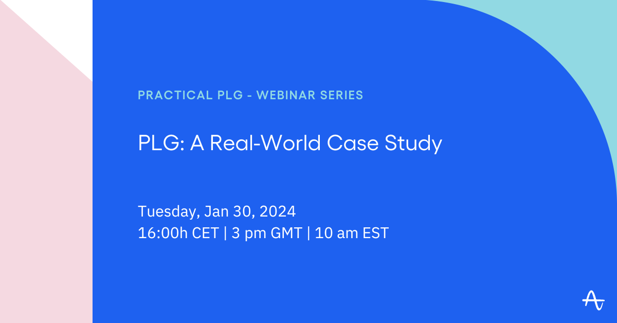 Practical PLG Series - PLG: A Real-World Case Study | Amplitude