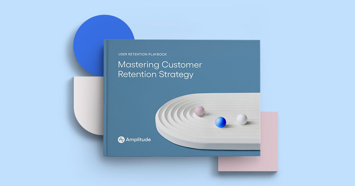 Mastering User Retention Playbook | Amplitude