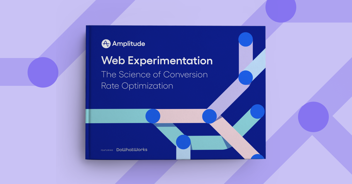 Web Experimentation and the Science of Conversion Rate Optimization | Amplitude