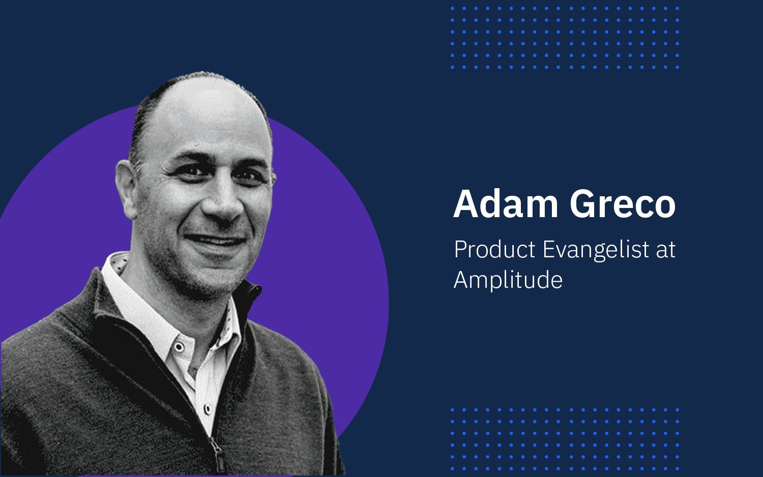 Adam Greco: Why I Joined Amplitude as a Product Evangelist | Amplitude