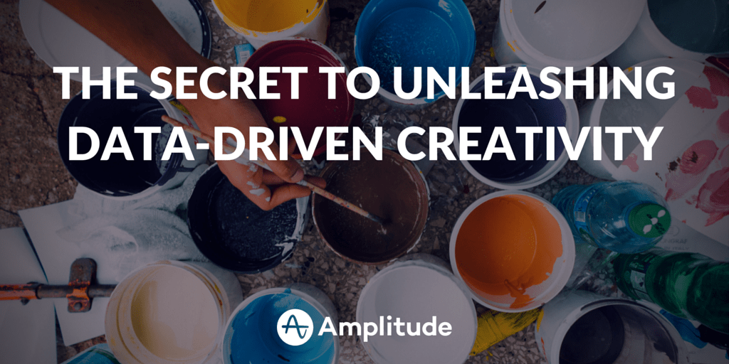 The Secret To Unleashing Data-Driven Creativity | Amplitude