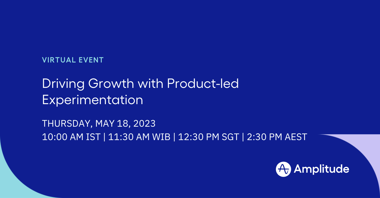 Driving Growth with Product-led Experimentation | Amplitude
