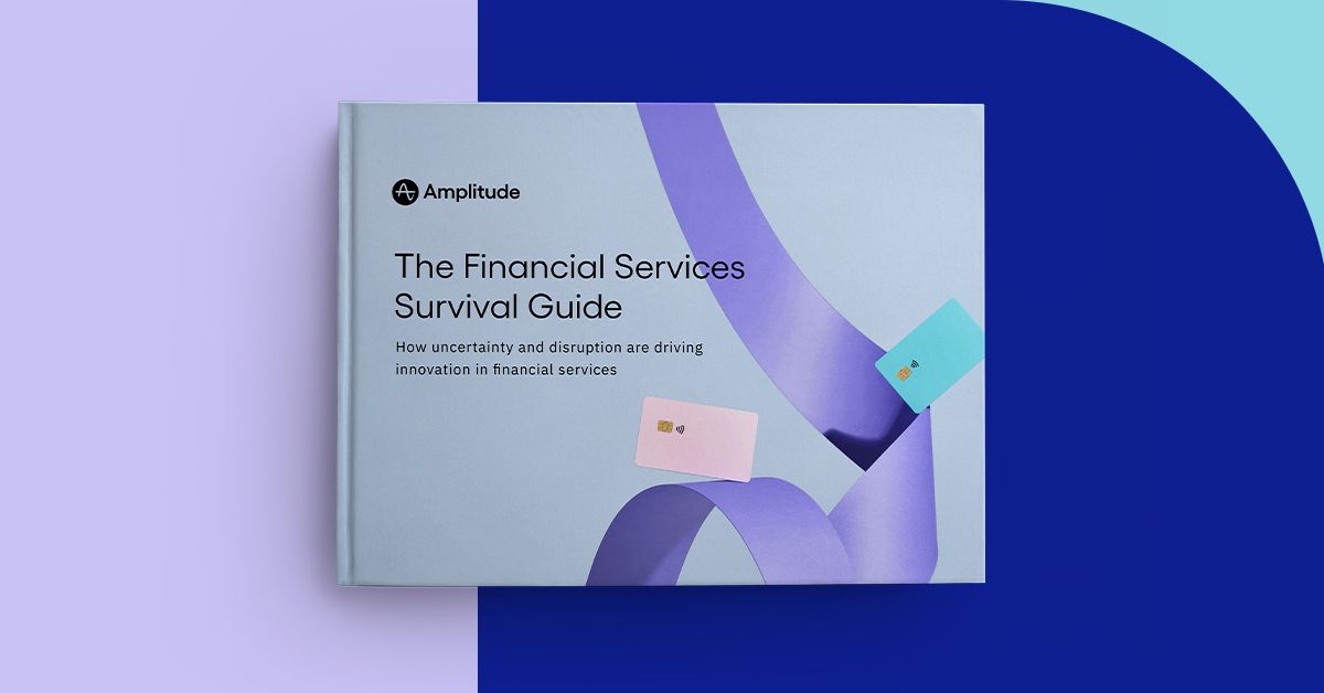 The Financial Services Survival Guide | Amplitude
