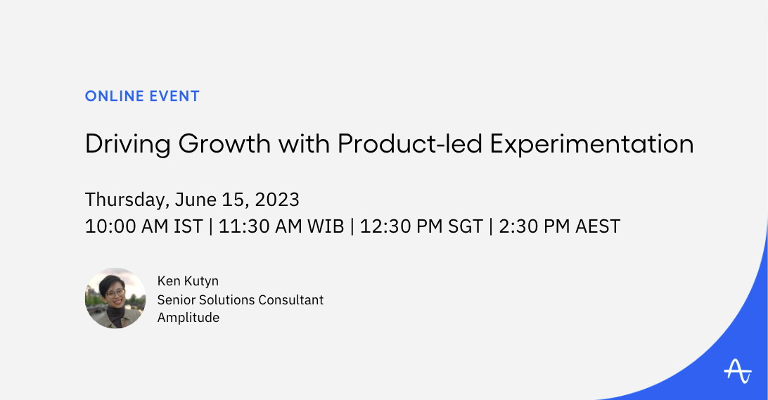 Driving Growth with Product-led Experimentation | Amplitude