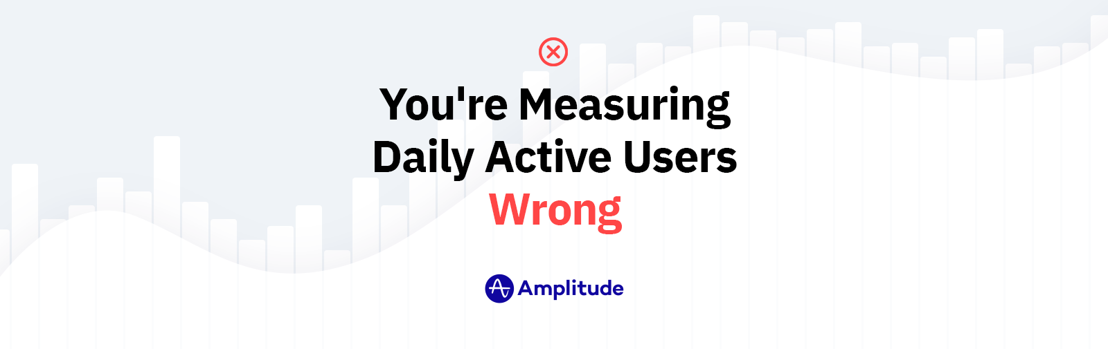 You're Measuring Daily Active Users Wrong | Amplitude