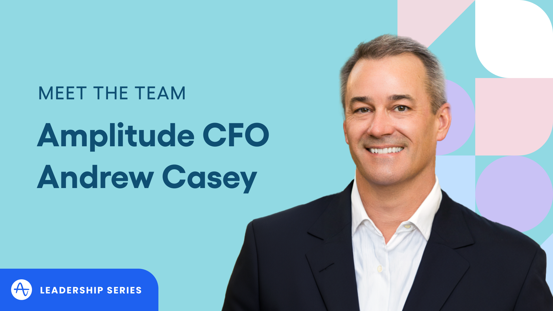 Meet the Team: Amplitude Chief Financial Officer Andrew Casey | Amplitude