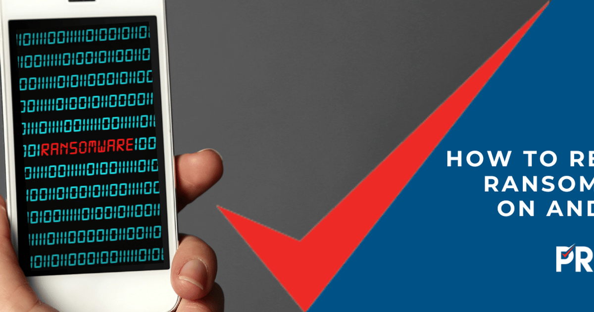4 Ways to Remove Ransomware from Android Phones
