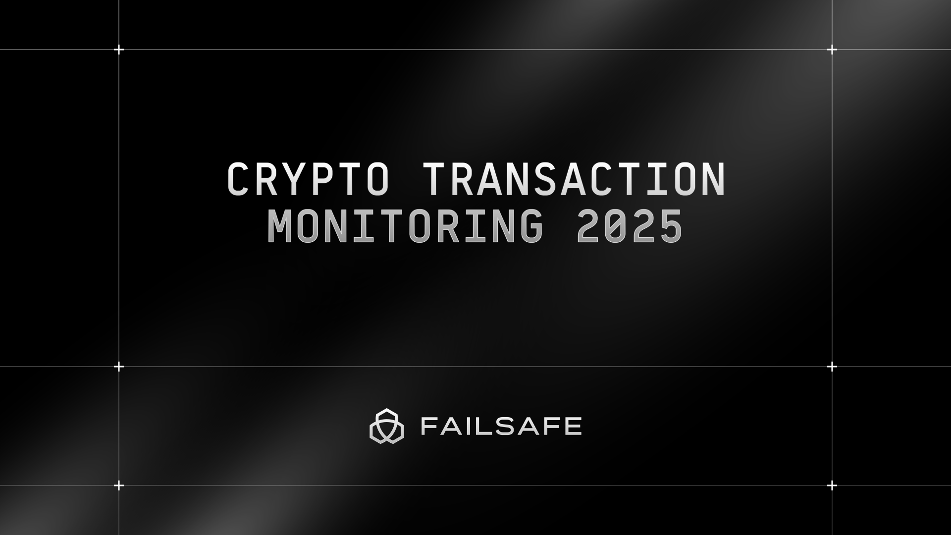 FailSafe: Crypto Transaction Monitoring in 2025 – Top Tools ...