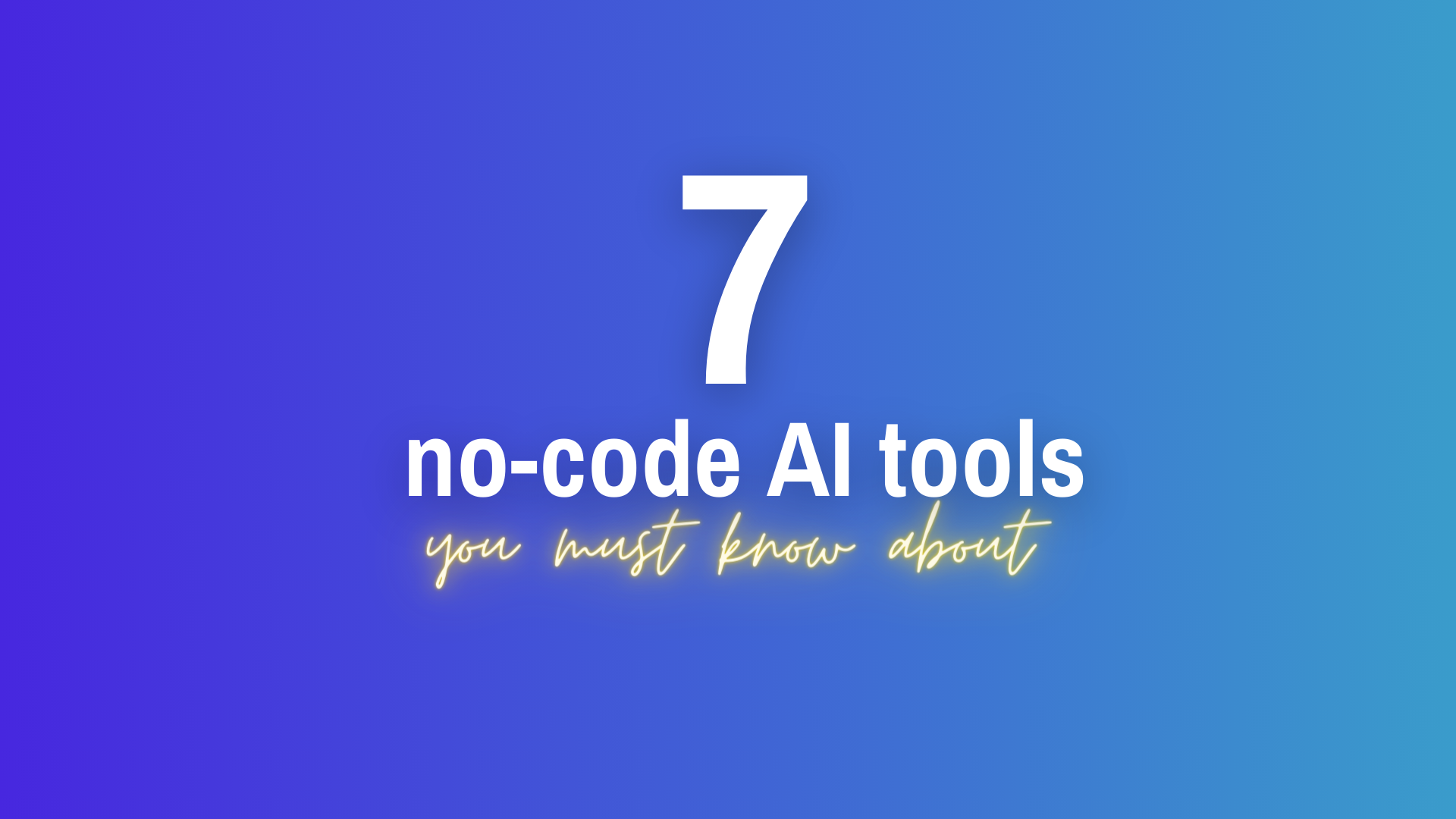 7 No-Code AI Tools You Must Know About in 2024 | evolvingDev