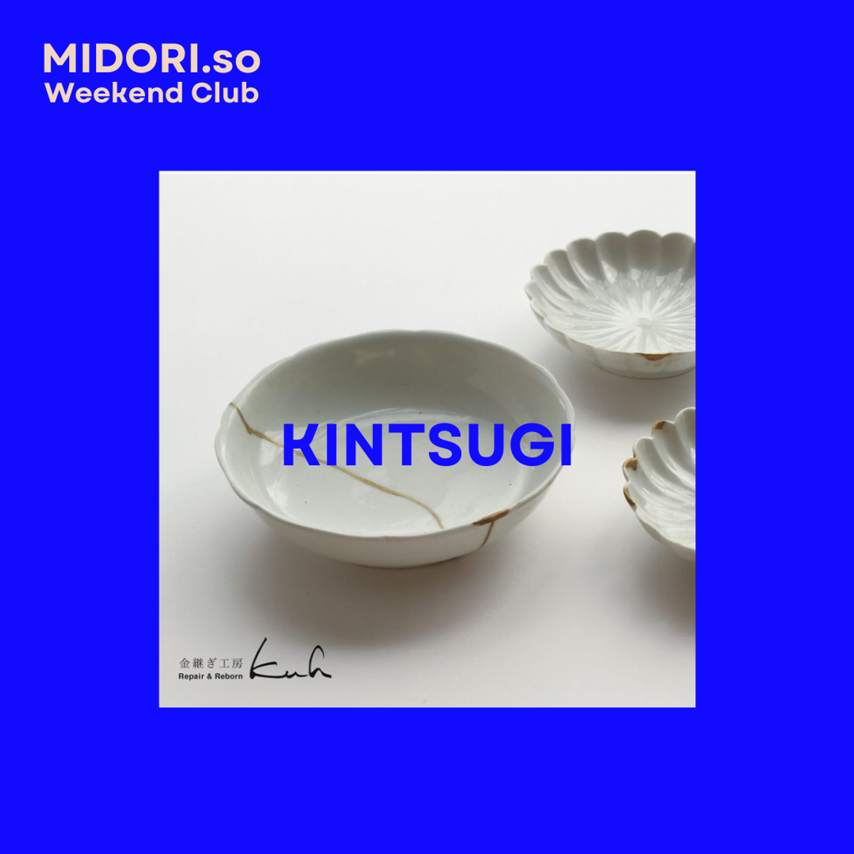 KINTSUGI | Events — MIDORI.so