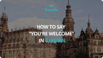 10 Ways to Say "You're Welcome" in German with Audio | Readle
