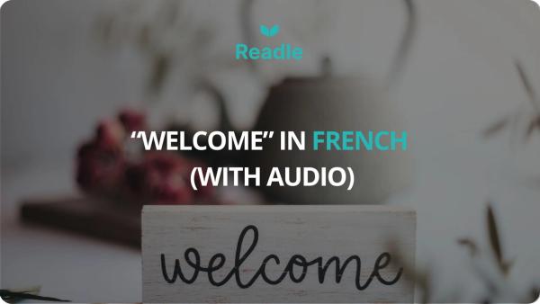 4 Different Ways to Say "Welcome" in French with Audio | Readle