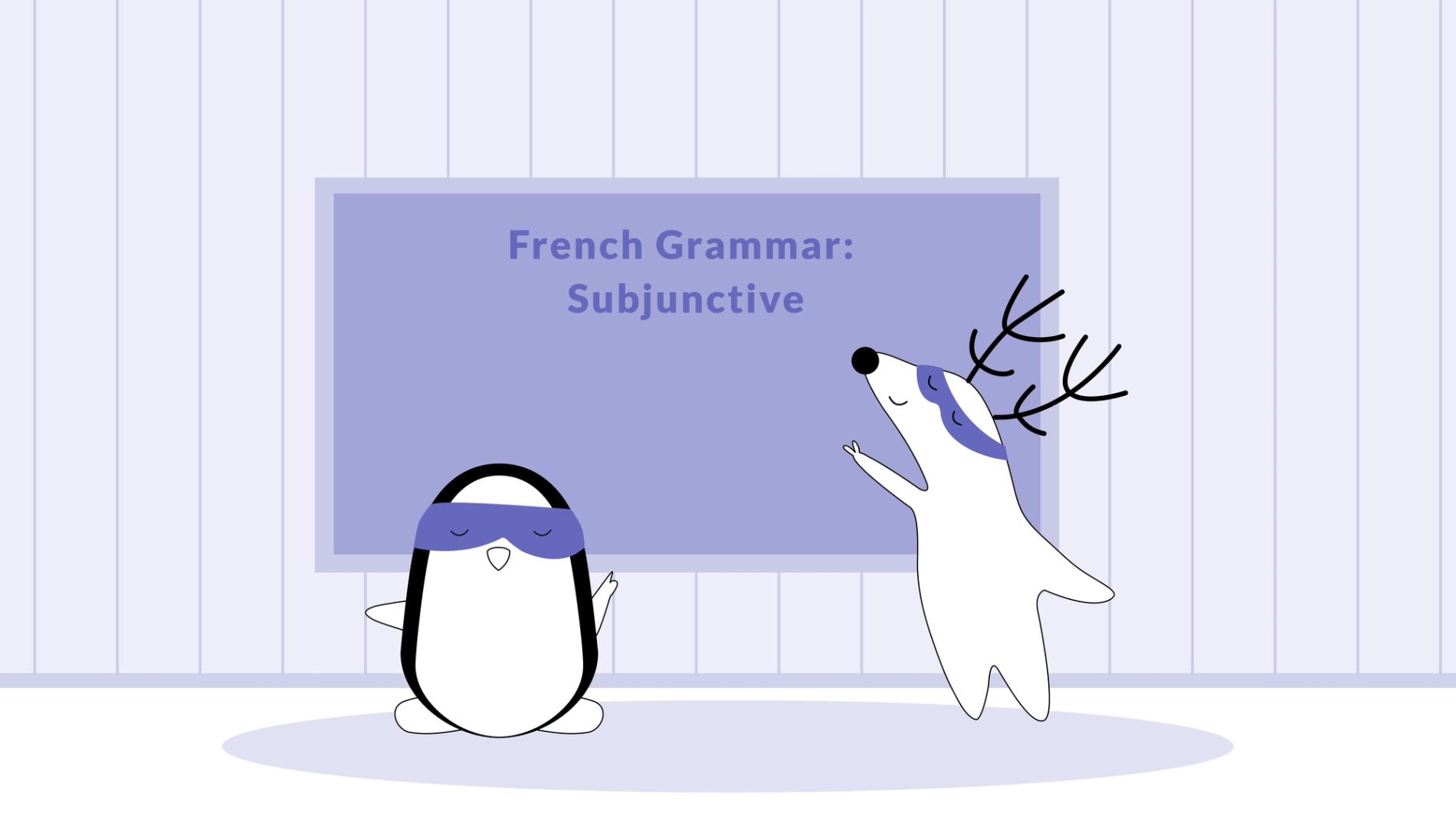 Learning French Grammar: The French Subjunctive | Langster