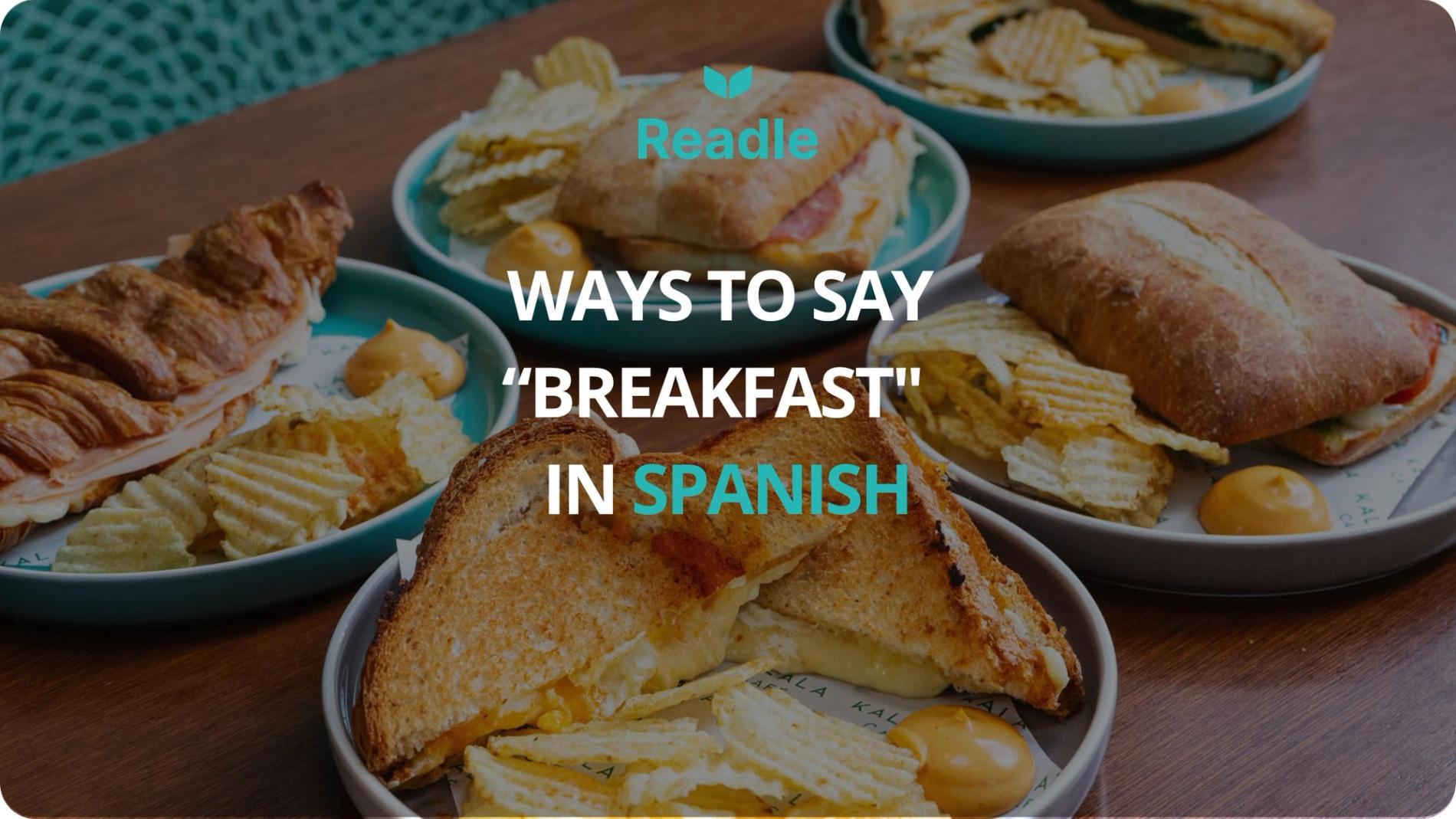 5 Different Ways to Say "Breakfast" in Spanish (With Audio) | Readle