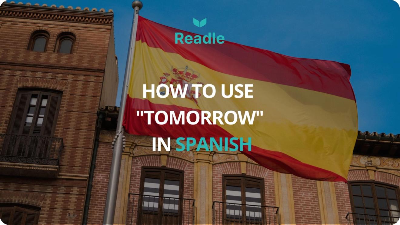 Tomorrow in Spanish: How to Use "Mañana" Correctly | Readle