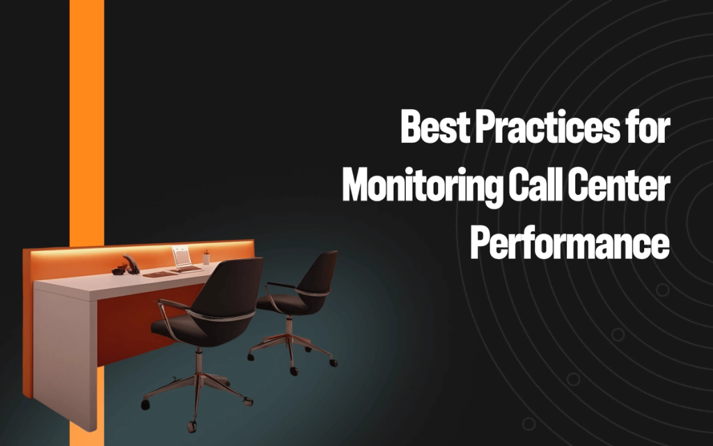 8 Best Practices for Monitoring Call Center Performance in 2025